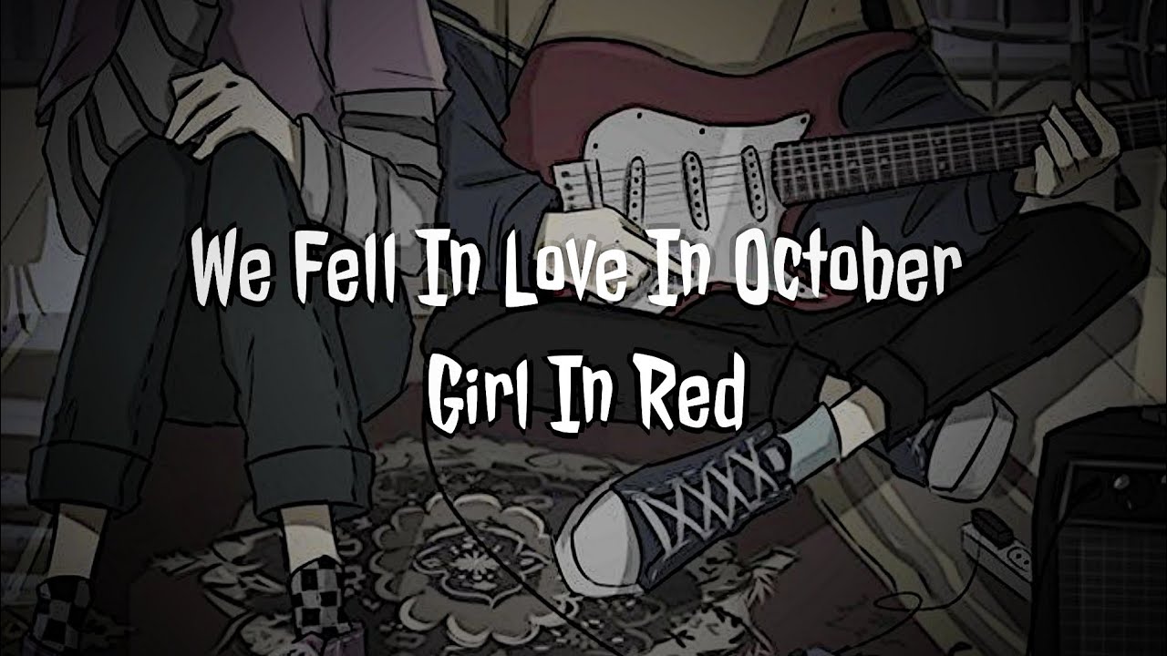 We Fell In Love In October - Girl In Red | Lyrics Video - YouTube