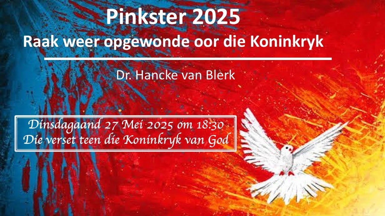 Pinksteraanddiens 27 Mei 2025 om 18:30 Pinksterreeks Tema: Raak weer ...