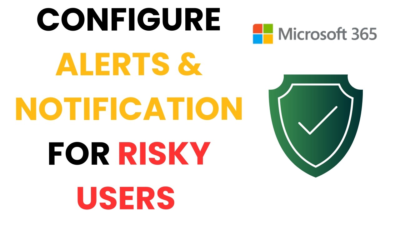 SC-300 : Configure Risky Sign-in & Risky User Alerts in Microsoft Entra ...