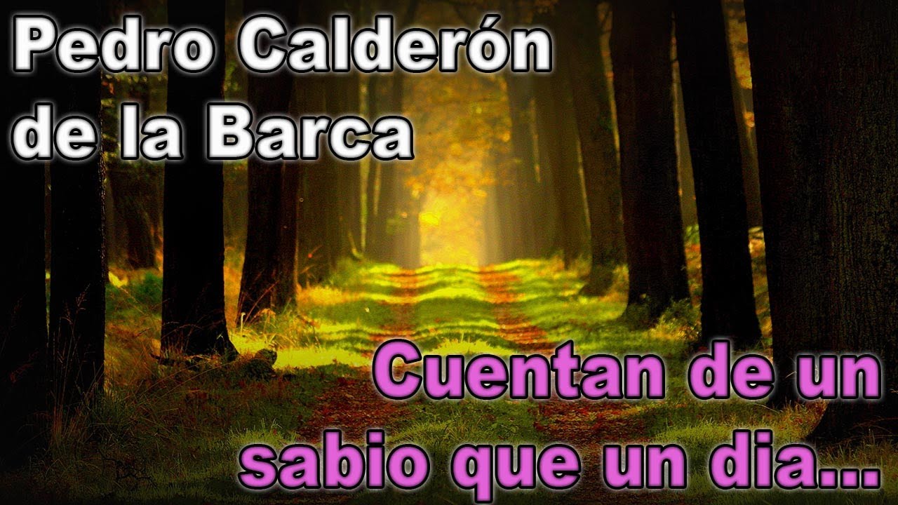 CUENTAN DE UN SABIO - PEDRO CALDERÓN DE LA BARCA - Fragmento de la vida ...