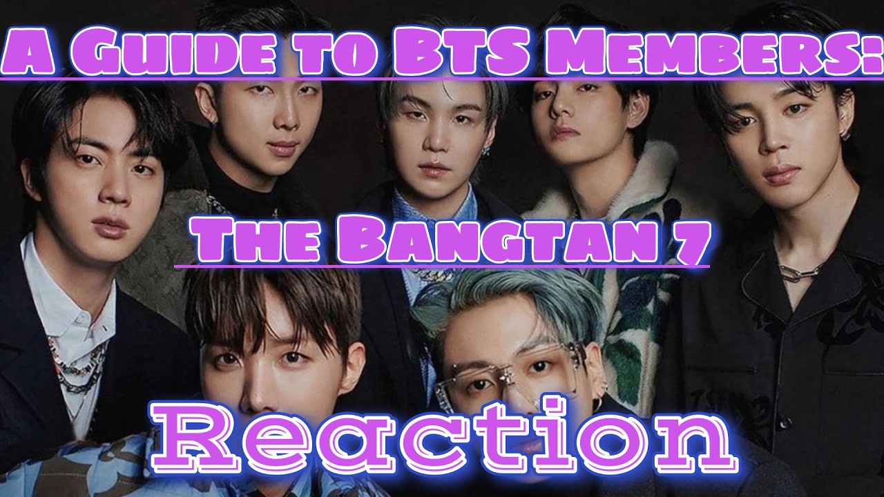 A Guide to BTS Members: The Bangtan 7 Reaction [ep.10 Deep Dive Into ...