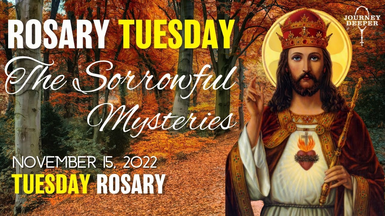ROSARY TUESDAY, Sorrowful Mysteries of the Holy Rosary 🤎 November 15 ...