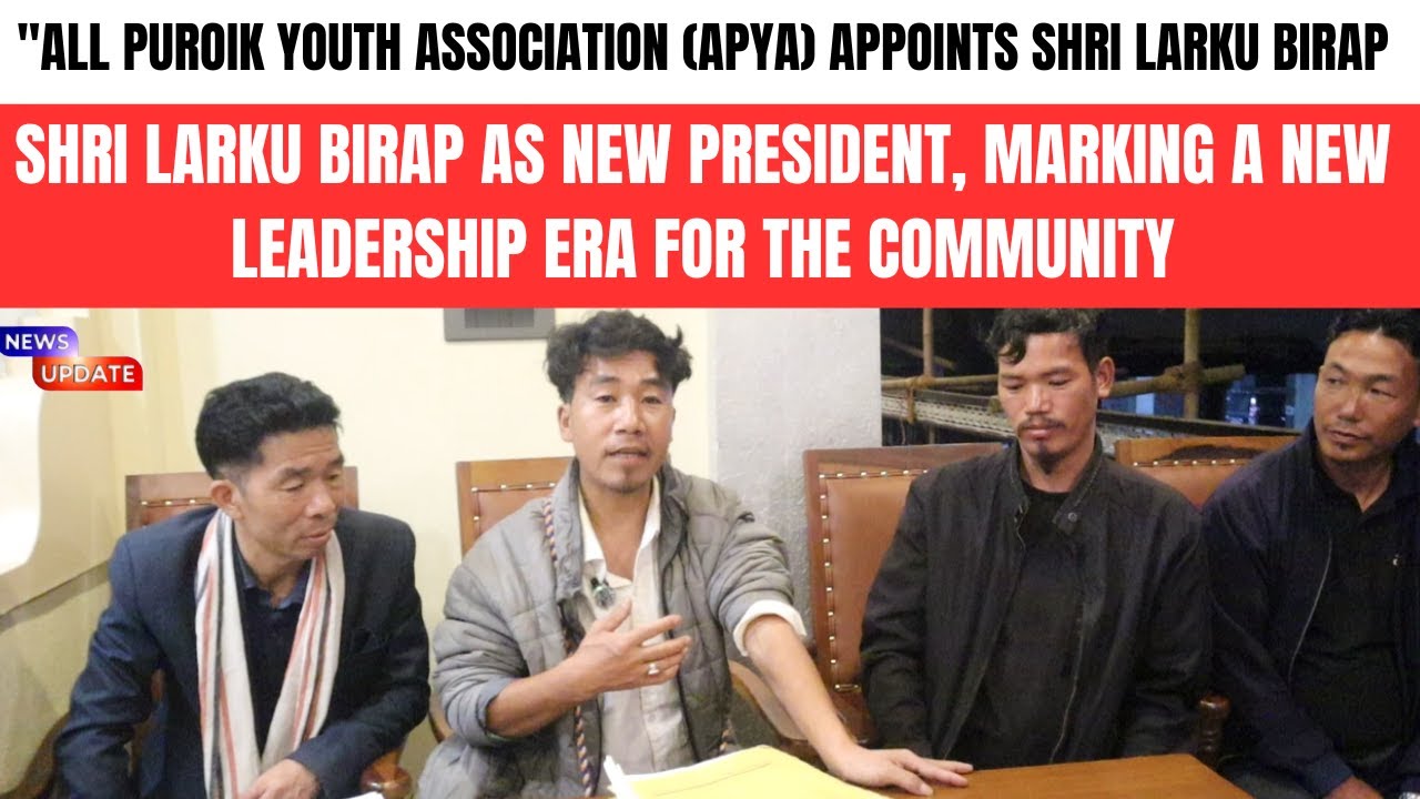 APYA appoints Shri Larku Birap as new President, marking a new ...