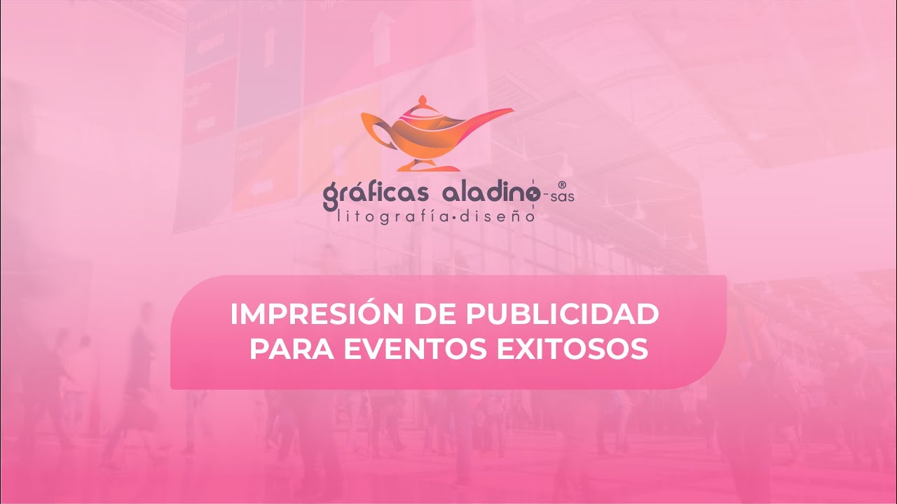 Impresión de publicidad para eventos exitosos - Gráficas Aladino ...