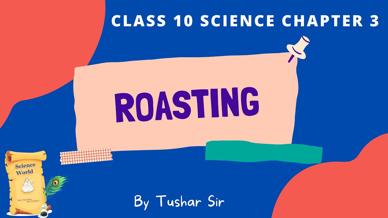 Roasting | roasting kya hai | Class 10 science Chapter 3 roasting ...