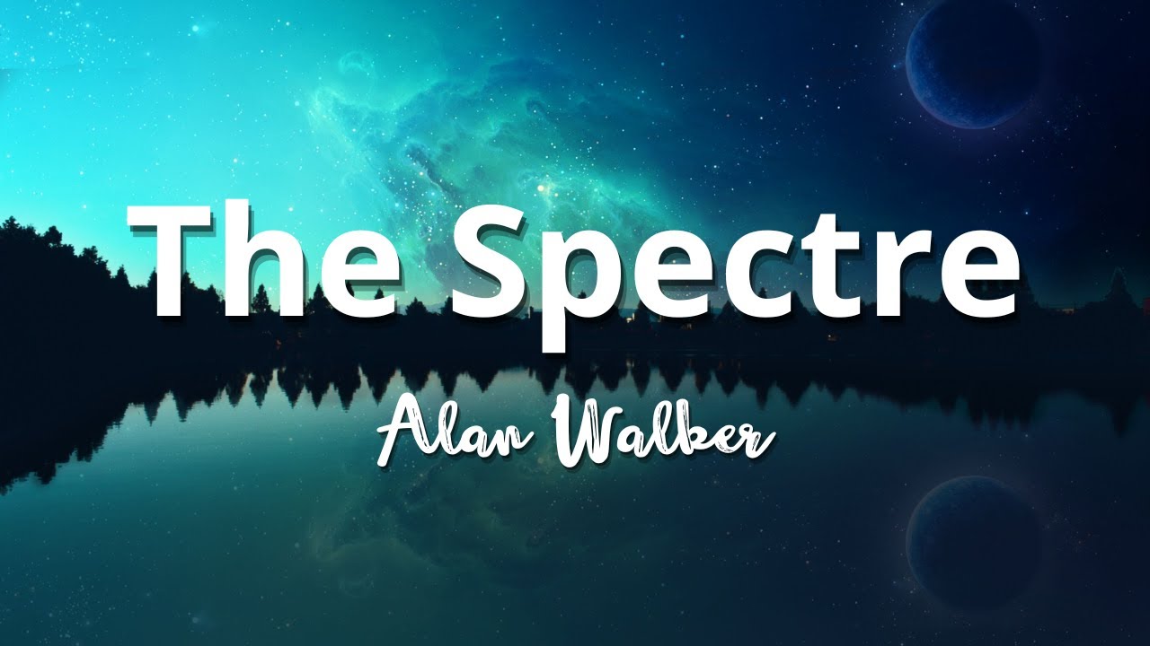 Alan Walker - The Spectre (Lyrics) - YouTube