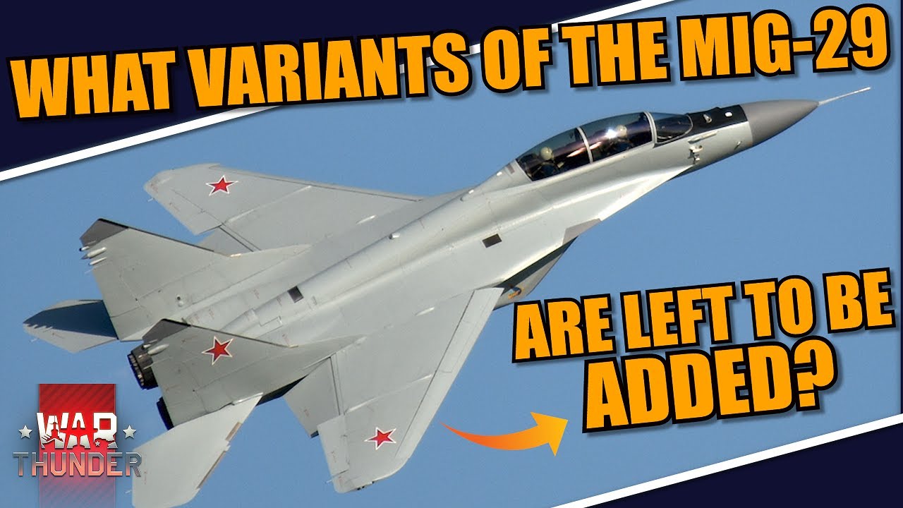 War Thunder - What are the VARIANTS of the MiG-29 that can STILL come ...