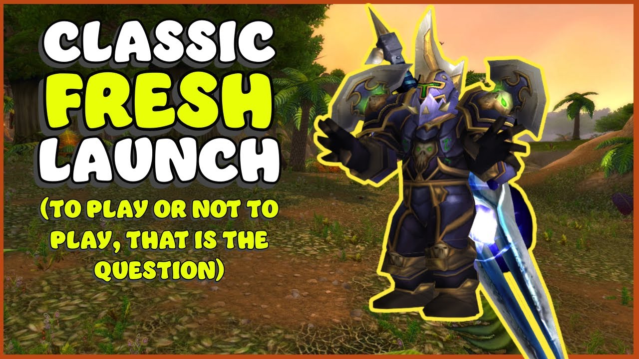 Classic Fresh LAUNCH!? Overhyped or Ready to Pump? | WoW Classic - YouTube