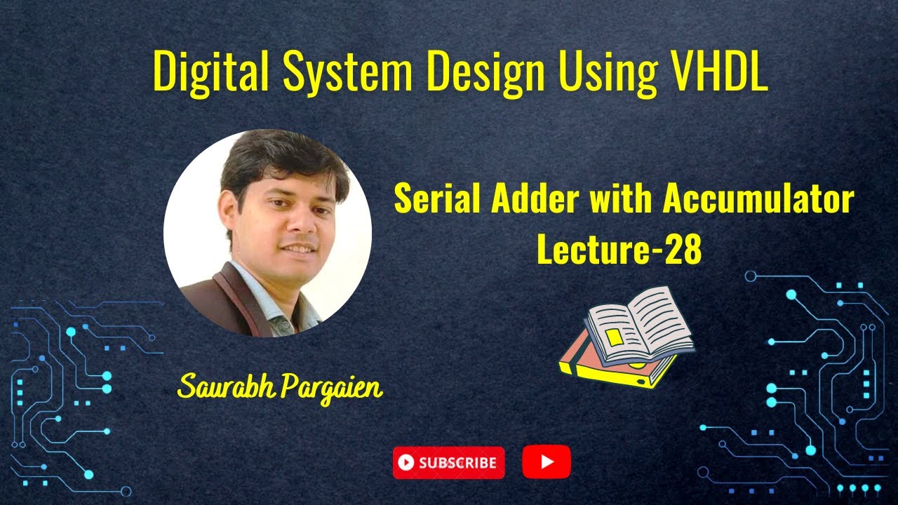 Lecture 28 Serial Adder with Accumulator - YouTube