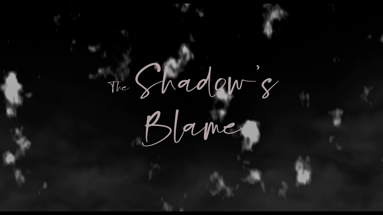 The Shadow's Blame RoughCut - YouTube