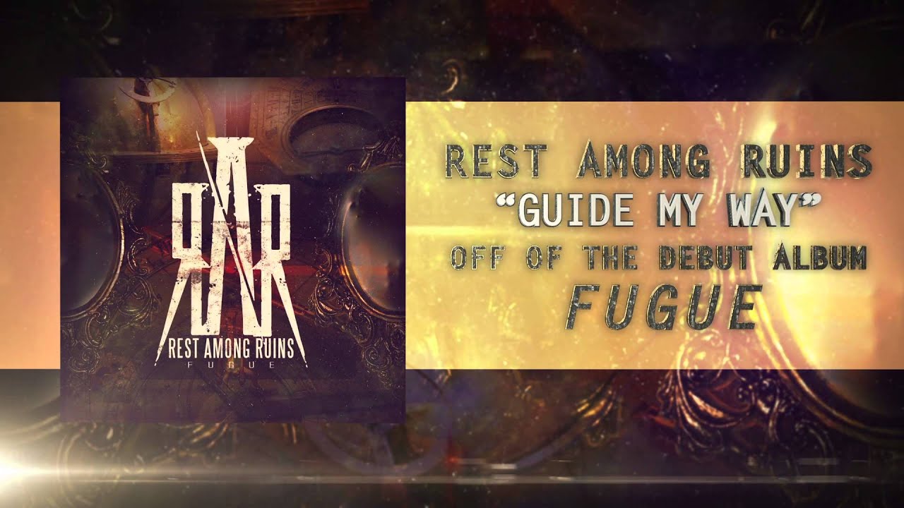 Rest Among Ruins - Guide My Way - YouTube