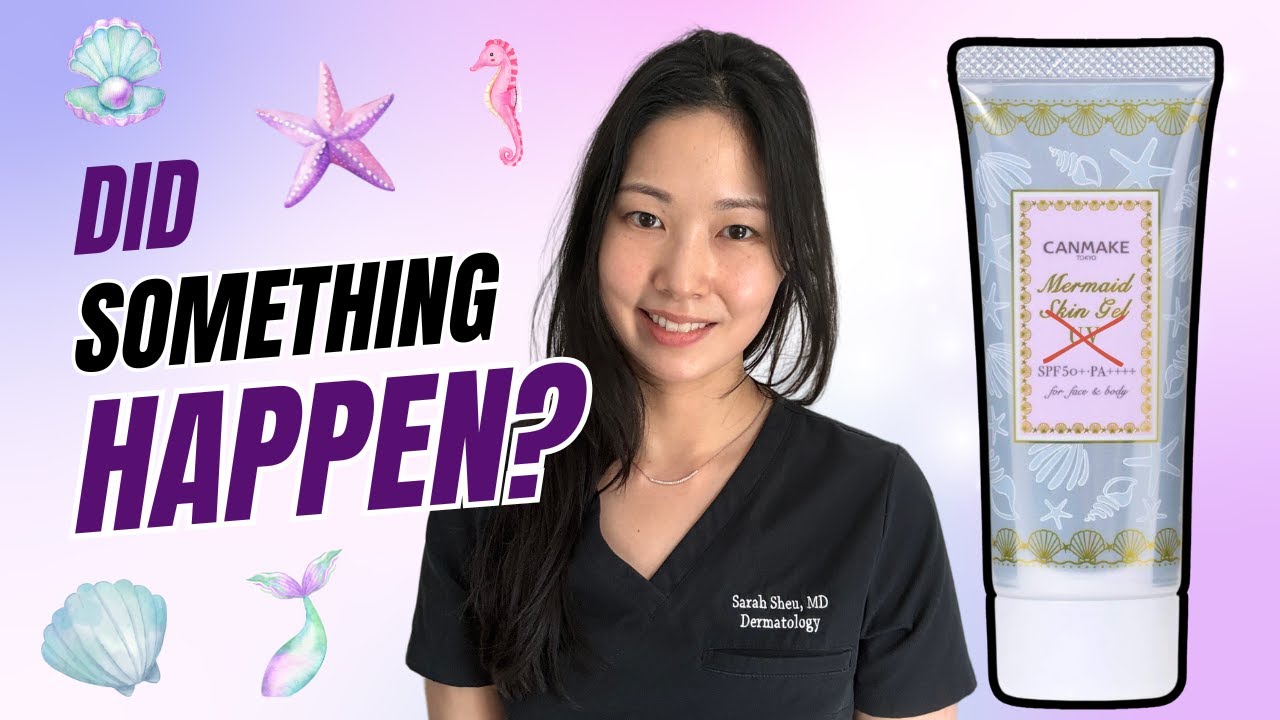 Dermatologist on CANMAKE's Mermaid Skin Gel: Let's Pretend This Isn't a ...
