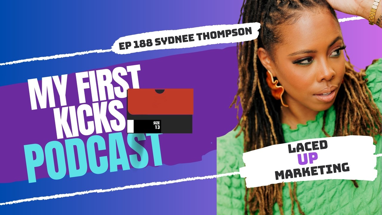 Laced Up Marketing with Sydnee Thompson | My First Kicks Ep. 188 - YouTube