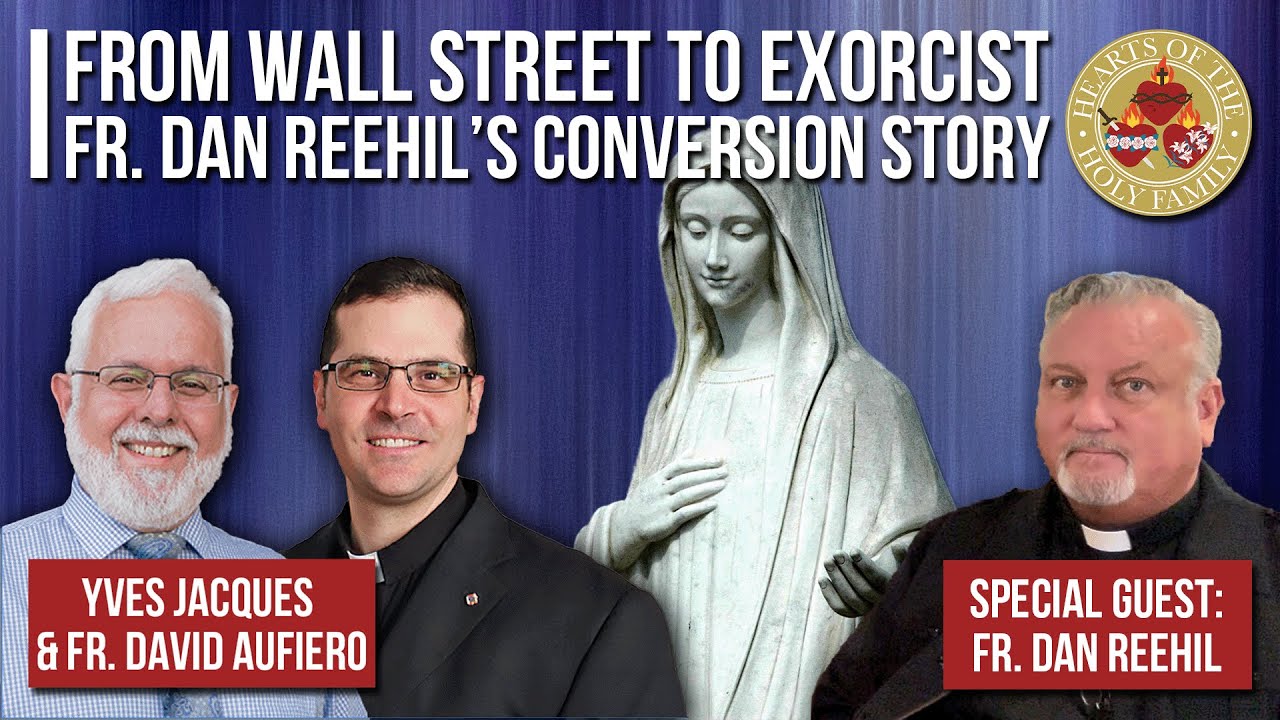 From Wall Street to Exorcist: Fr. Dan Reehil’s Conversion Story - YouTube