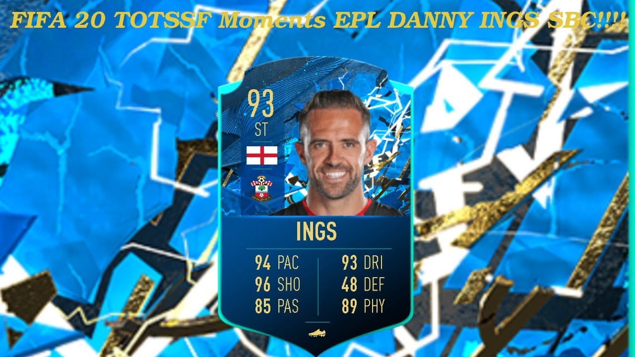 FIFA 20 TOTSSF Moments EPL DANNY INGS SBC!!!! - YouTube