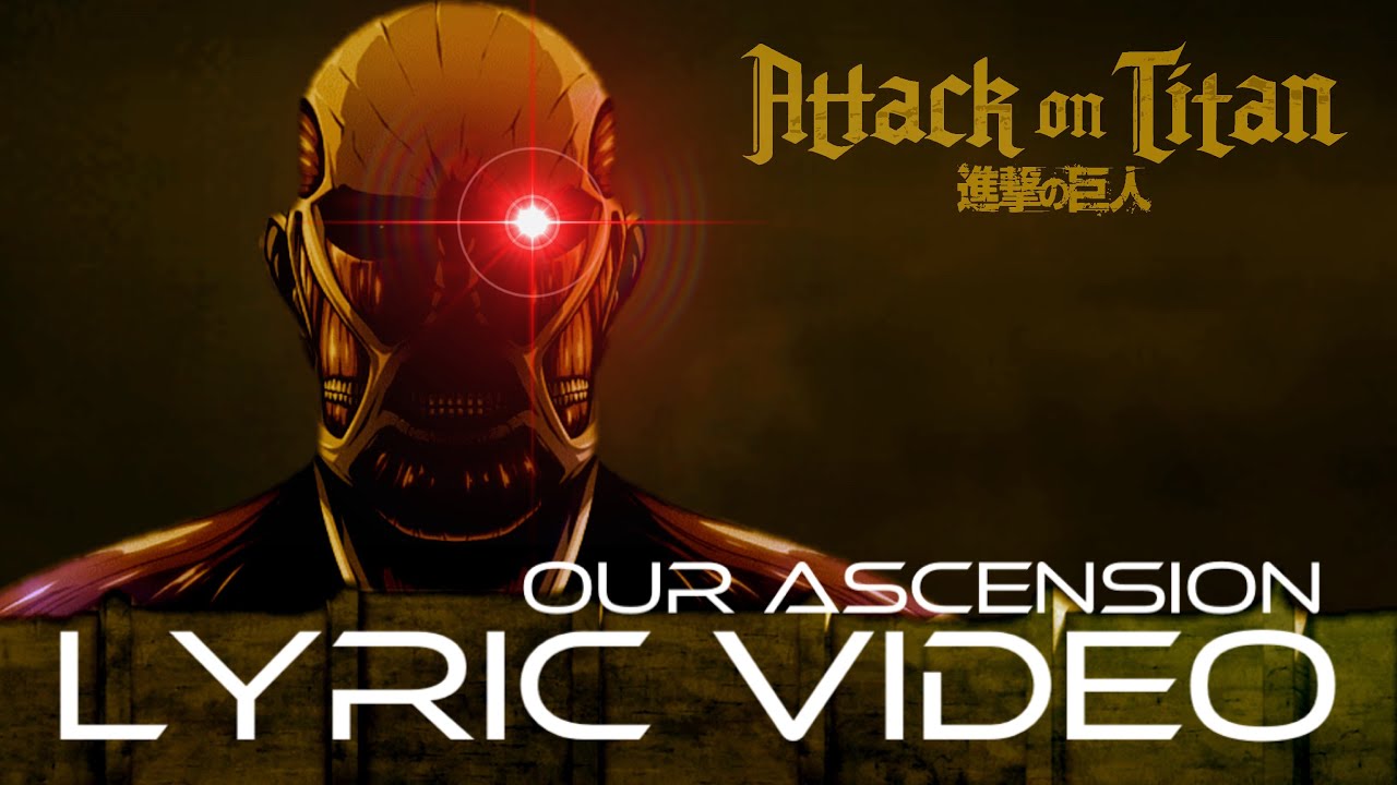 Attack On Titan Song - “Our Ascension” (Lyric Video) - Glitchorade ...