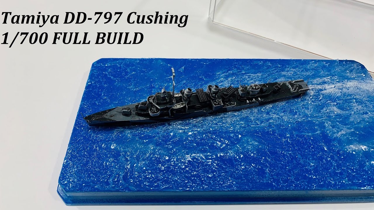 FULL VIDEO BUILD TAMIYA 1/700 US Navy Destroyer 797 Cushing - YouTube
