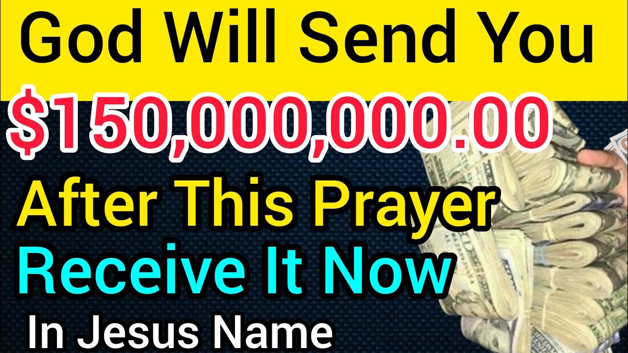 God Will Send You 150,000,000 Dollars, Money Will Flow Into Your Bank ...