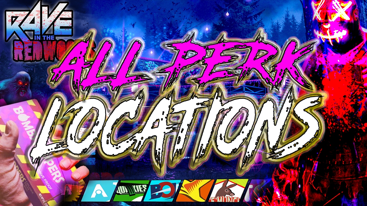 RAVE IN THE REDWOODS "ALL 10 PERK LOCATIONS" - EVERY PERK ON RAVE IN ...