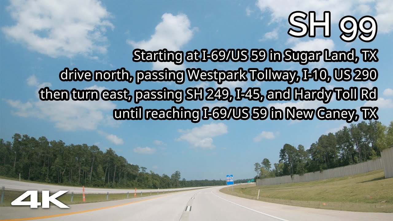 SH 99: Grand Parkway Toll Road - Segment D to Segment G [4K] - YouTube