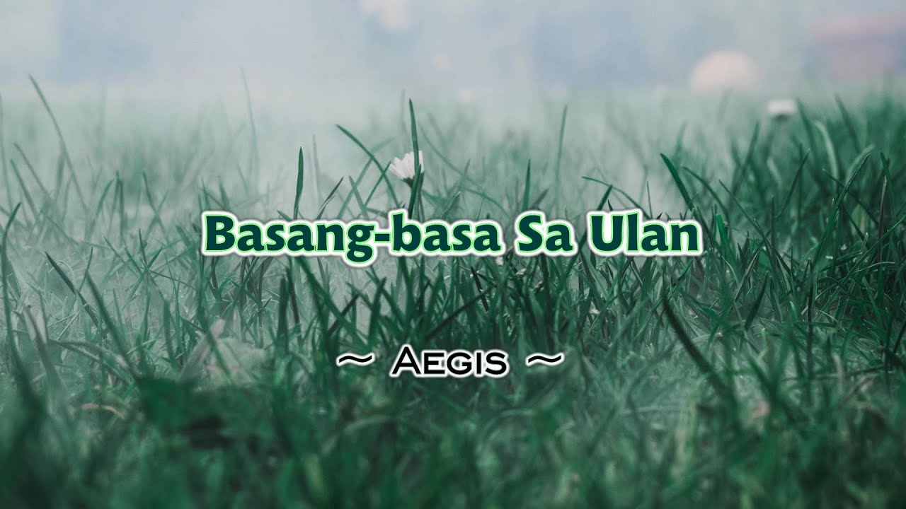 Basang-basa Sa Ulan - KARAOKE VERSION - as popularized by Aegis ...