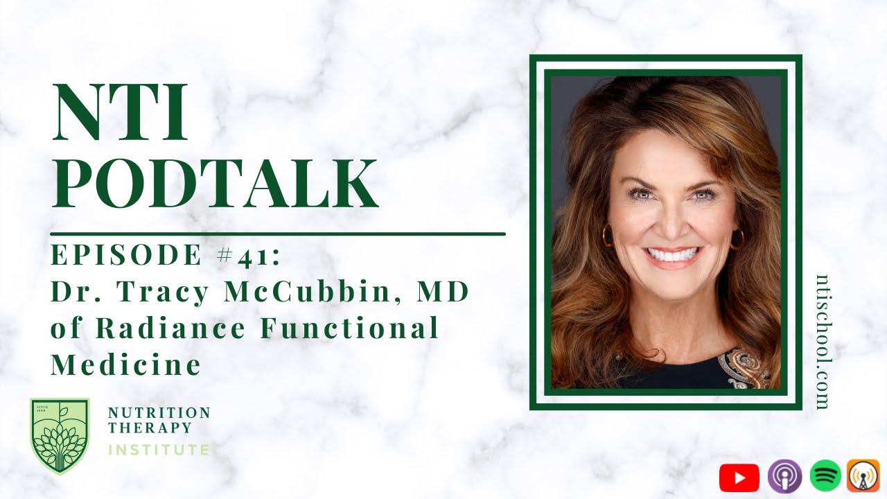 NTI PodTalk #41: Dr. Tracy McCubbin, MD of Radiance Functional Medicine ...