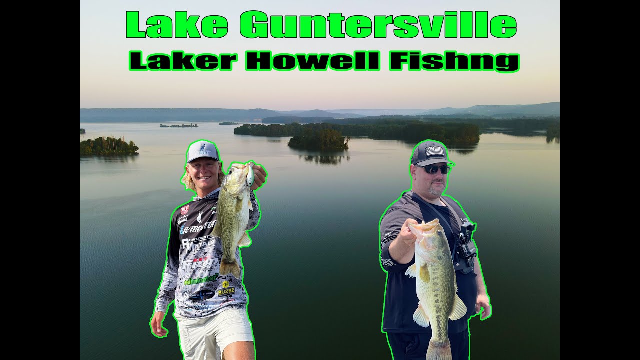 Laker Howell Fishing (My First Time Fishing Lake Guntersville) ft ...