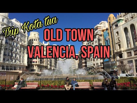 Trip to Old Town (Kota Tua) Valencia, Spain - YouTube