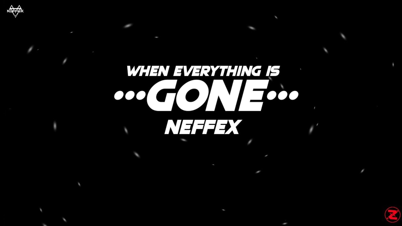 NEFFEX - When Everything is Gone (Lyrics) - YouTube