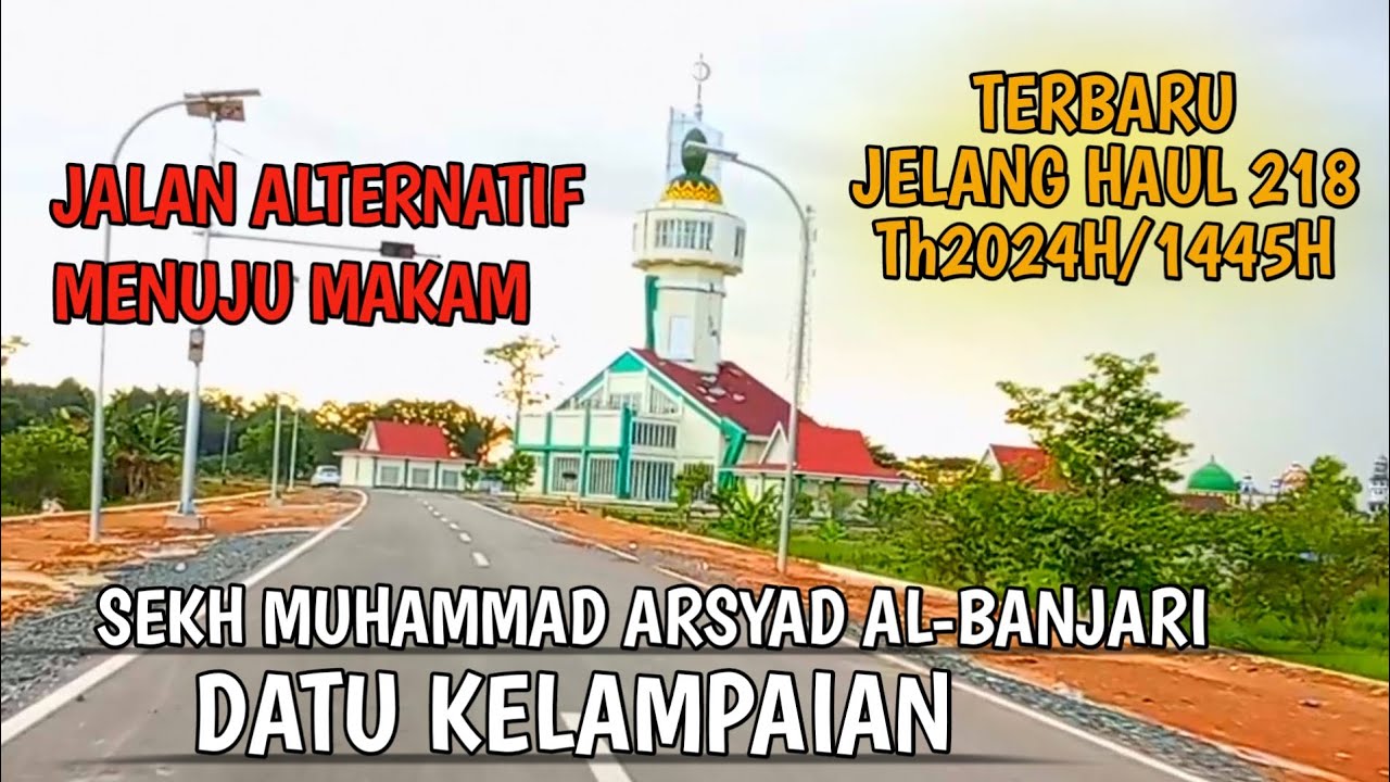 jalan alternatif menuju ke makam sekh muhammad arsyad Al-banjari atau ...