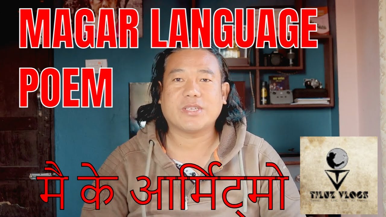 Magar language Poem मगर भाषामा कविता (रिल्हीङ) मै के आर्मिट्मो (आमालाई ...
