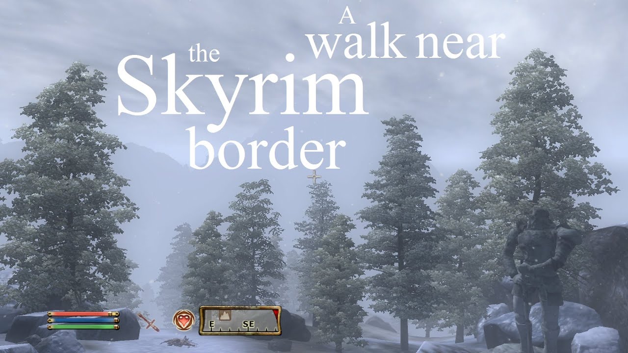 The Elder Scrolls IV: Oblivion - A walk near the Skyrim border - YouTube