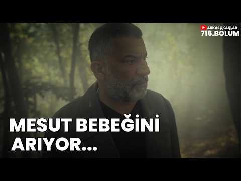 Mesut Bebeğini Arıyor 715. Bölüm