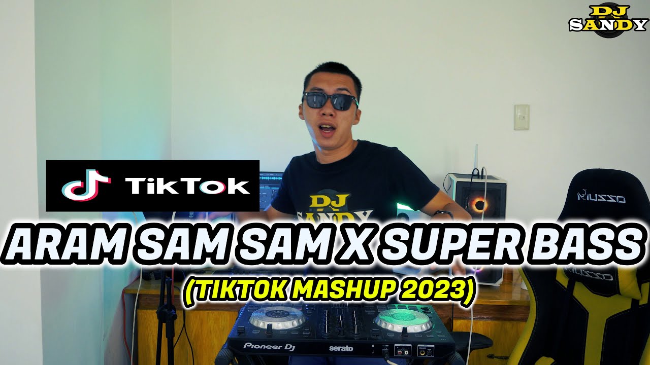 ARAM SAM SAM X SUPER BASS (TikTok Mashup 2023) | Dj Sandy Remix - YouTube