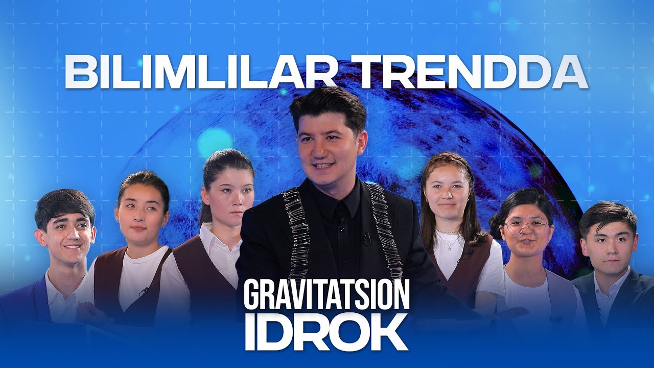 “BILIMLILAR TRENDDA” // GRAVITATSION IDROK // AMIRXON UMAROV BILAN 2 ...