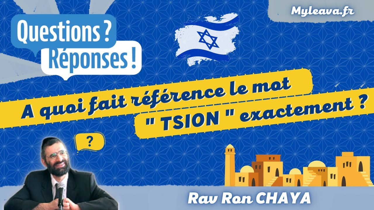 A quoi fait référence le mot " TSION " exactement ? Les questions ...