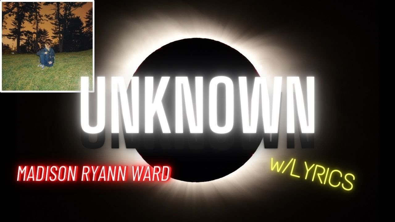 Unknown (w/Lyrics) ~ Madison Ryann Ward ft. Ty Brasel - YouTube