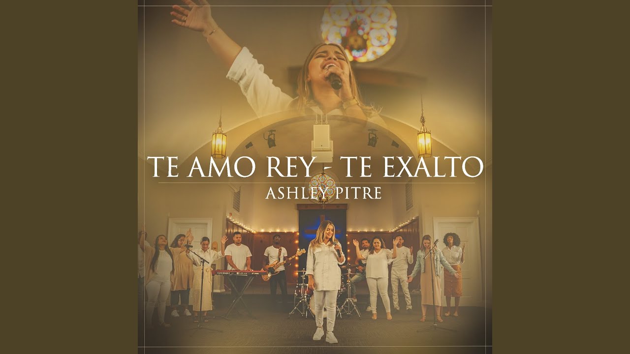 Te Amo Rey/Te Exalto - YouTube