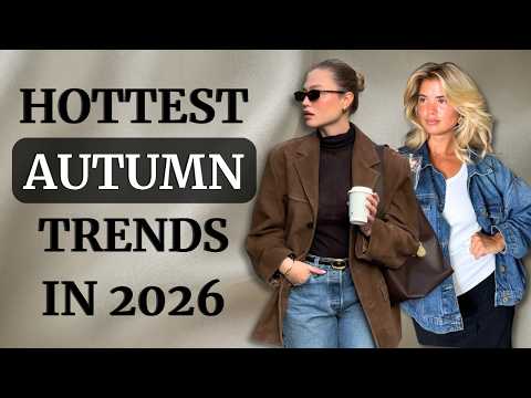 Autumn 2026’s Hottest Fashion Trends & How to Style Them
