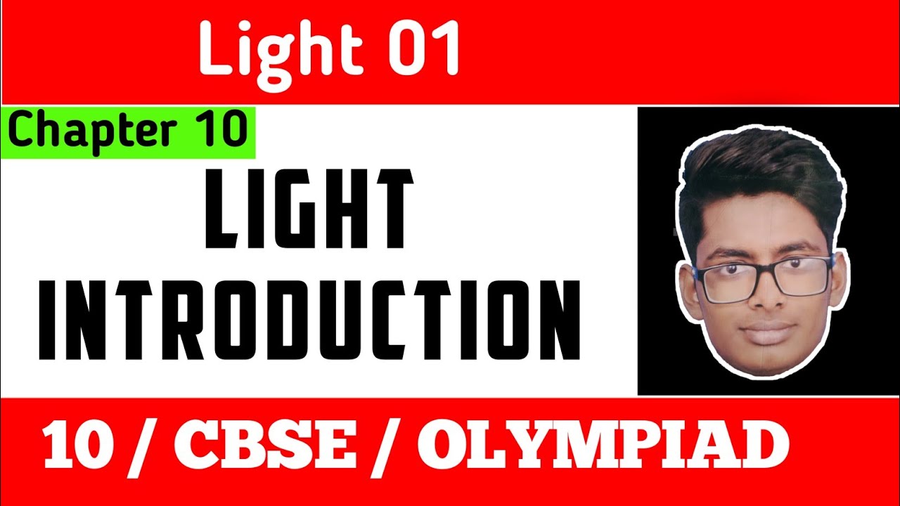 LIGHT 01|| Class 10 || Introduction to light || Basic concept of the ...