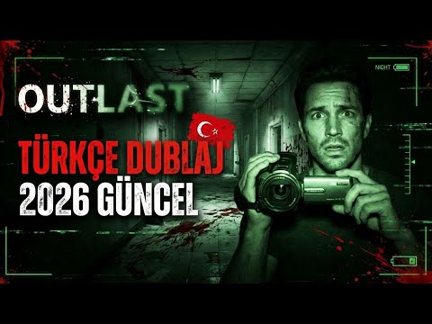 OUTLAST TÜRKÇE DUBLAJ NASIL YAPILIR ? l 2026 GÜNCEL