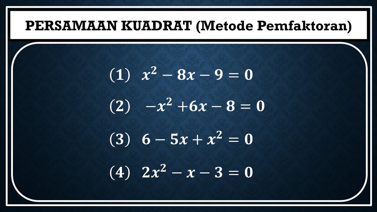 Persamaan Kuadrat Metode Pemfaktoran - YouTube
