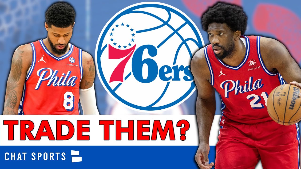 Philadelphia 76ers Rumors On TRADING Joel Embiid & Paul George + Sixers ...