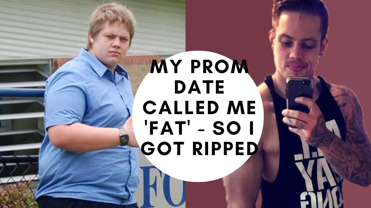 My Prom Date Called Me 'Fat' So I Got Ripped - YouTube