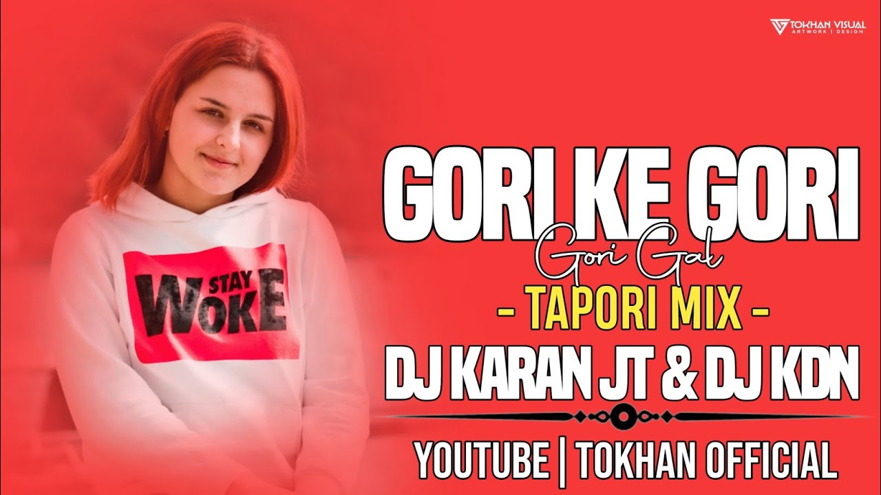 GORI KE GORI GORI GAL|| TAPORI MIX|| DJ KARAN JT X DJ KDN ||TOKHON OFFICIAL|| - YouTube