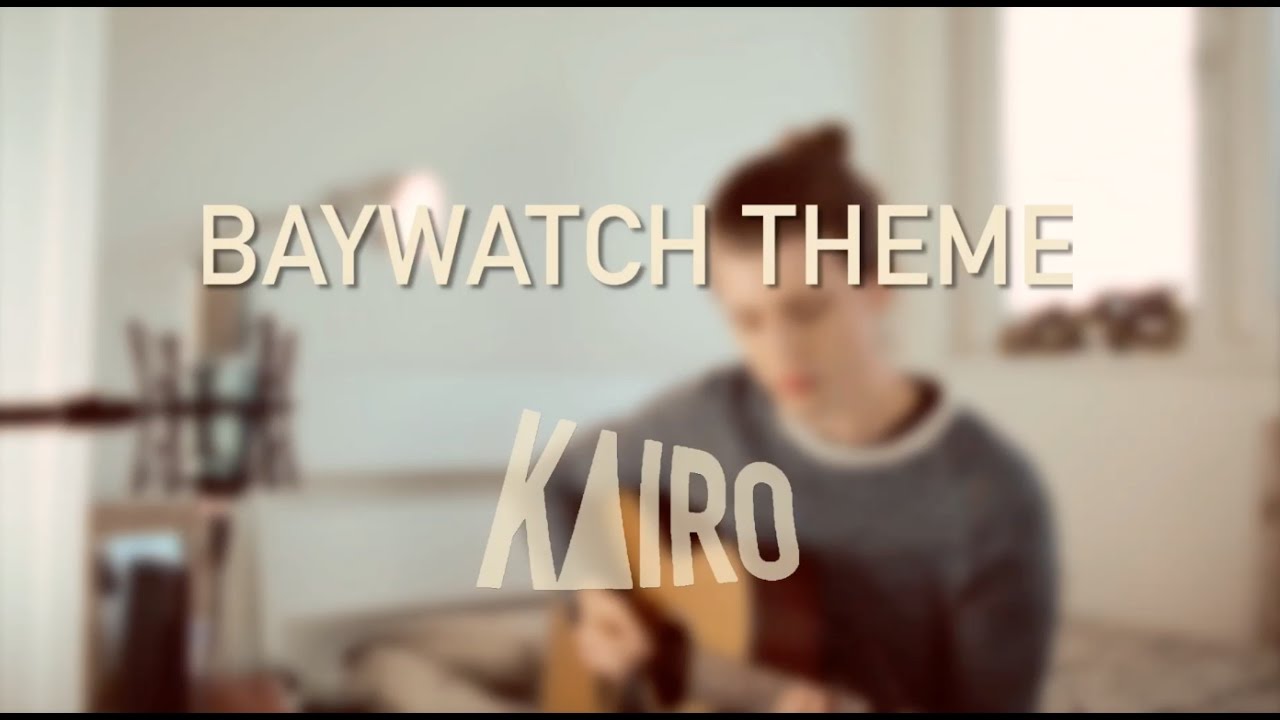 Baywatch Theme Song [Kairo Cover] - YouTube