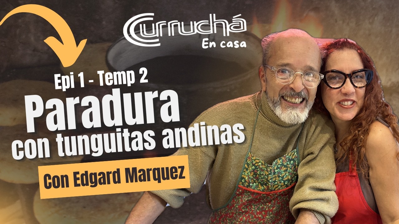 EPISODIO 01 2da TEMPORADA: HOY EDGARD MARQUEZ PREPARANDO TUNGUITAS ...