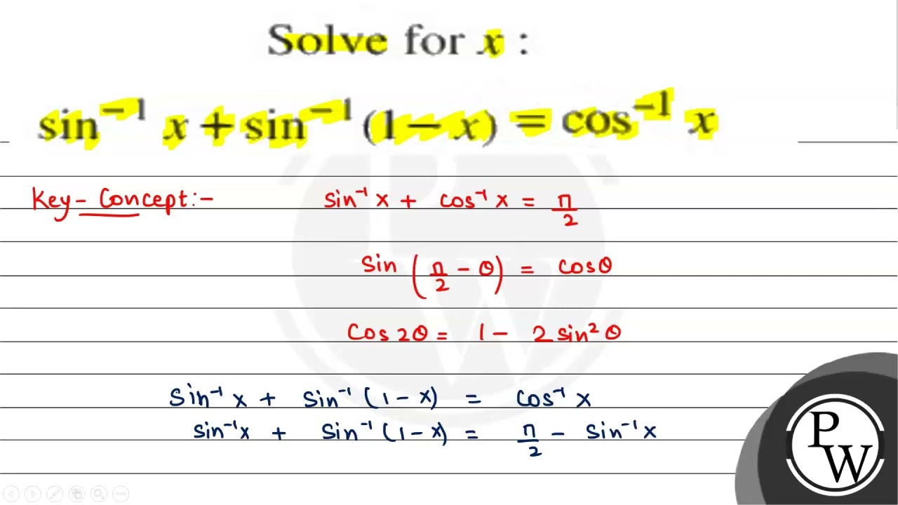 Solve For X sin 1 X sin 1 1 x cos 1 X P Solve For X sin 1 X sin 1 1 x cos 1 X P