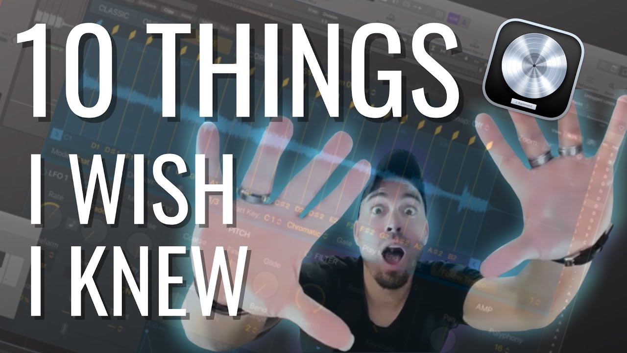 Logic Pro X - Top 10 Things I Wish I Knew When I First Got Started ...