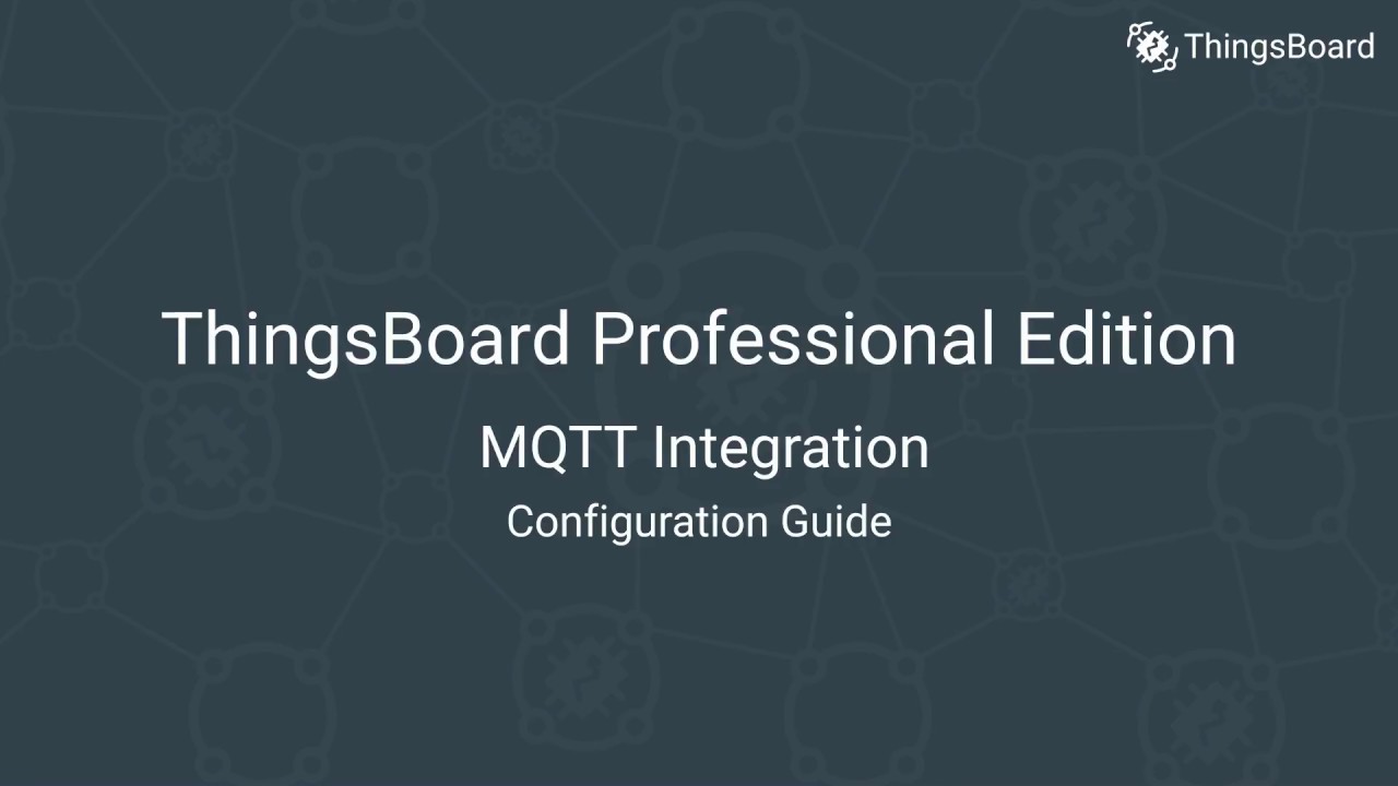 ThingsBoard PE: MQTT Integration Configuration Guide - YouTube